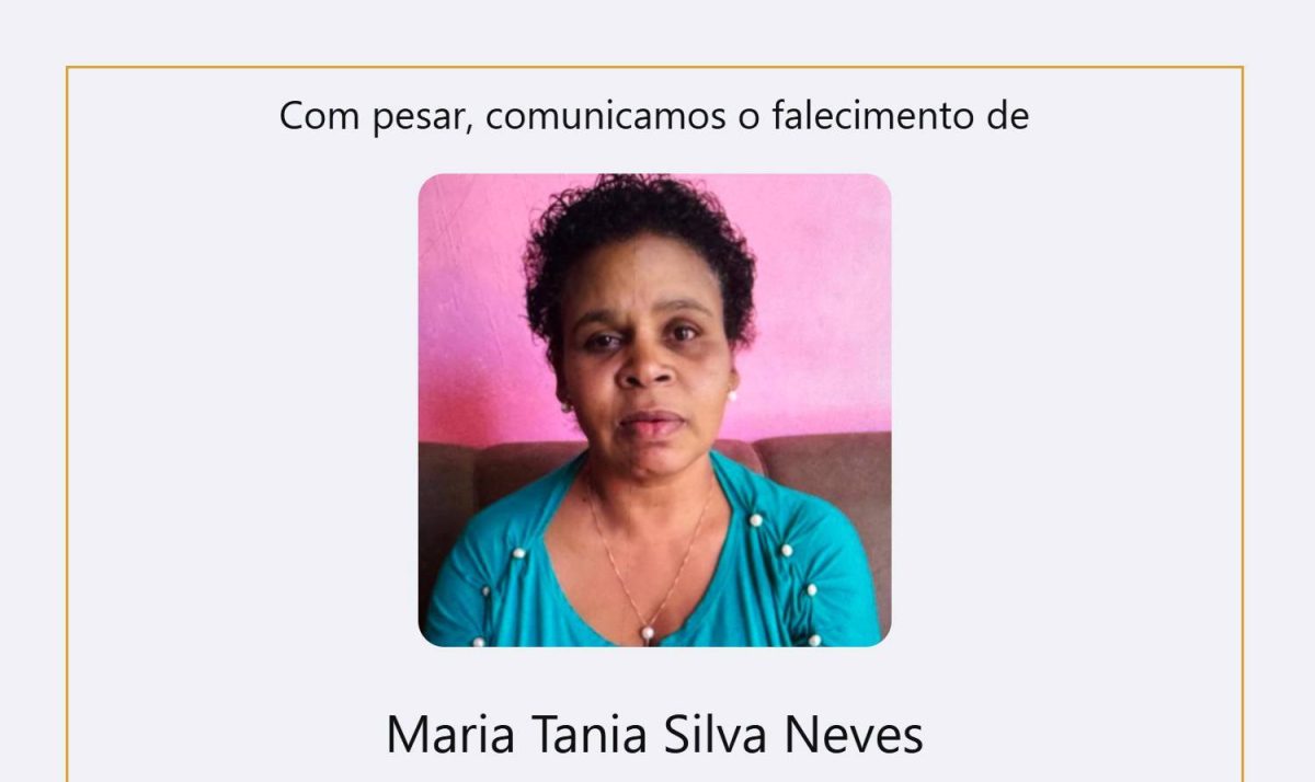 Obituário: Maria Tania Silva Neves - 58 anos - 02/09/2025